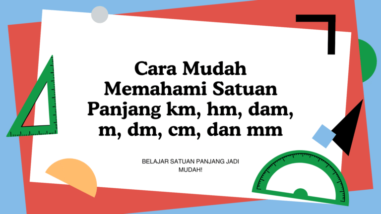Cara Mudah Memahami Satuan Panjang km, hm, dam, m, dm, cm, dan mm ...